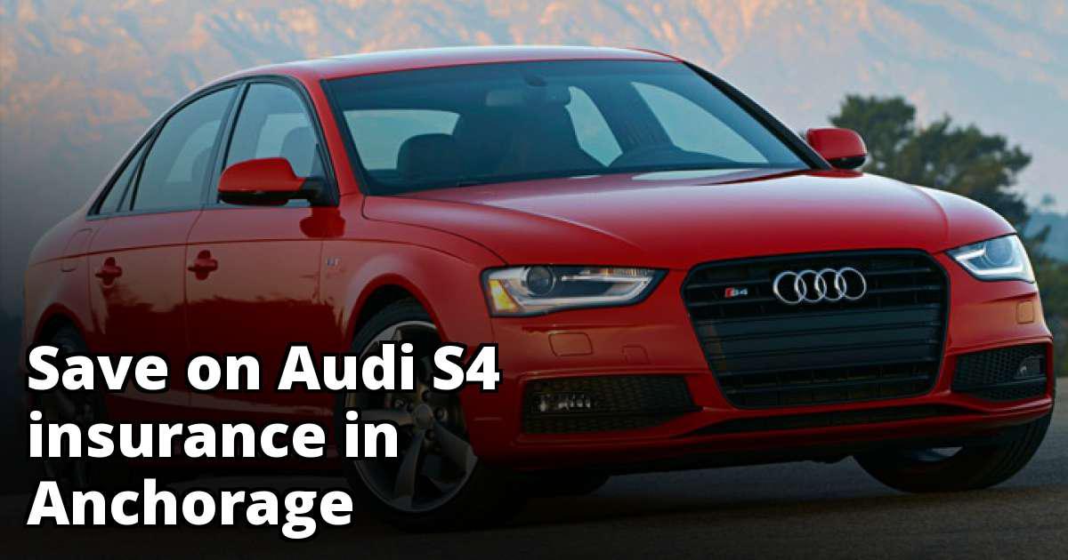 Audi S4 Insurance Quotes in Anchorage, AK