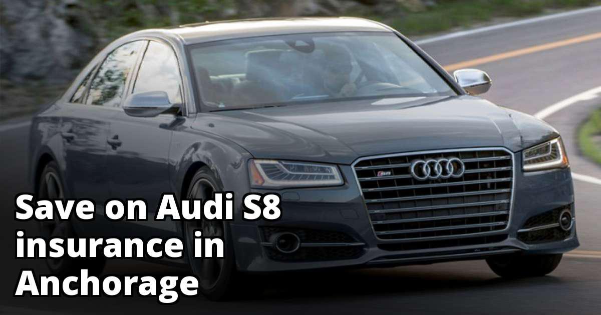 How to Save on Audi S8 Insurance in Anchorage, AK