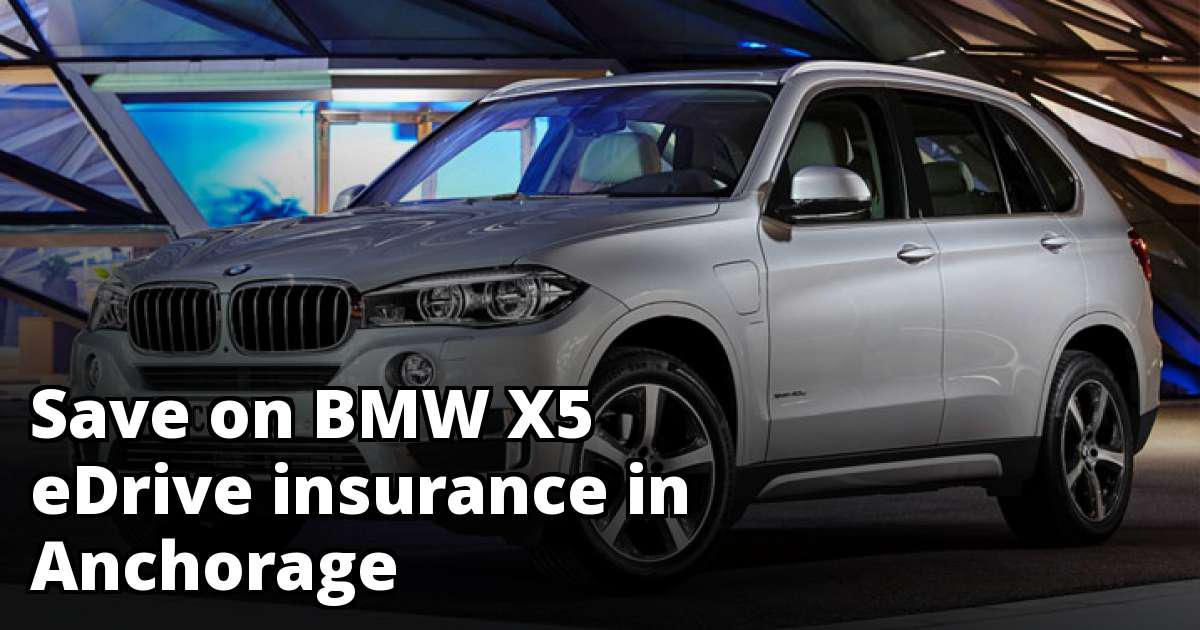 BMW X5 eDrive Insurance Rate Quotes in Anchorage, AK
