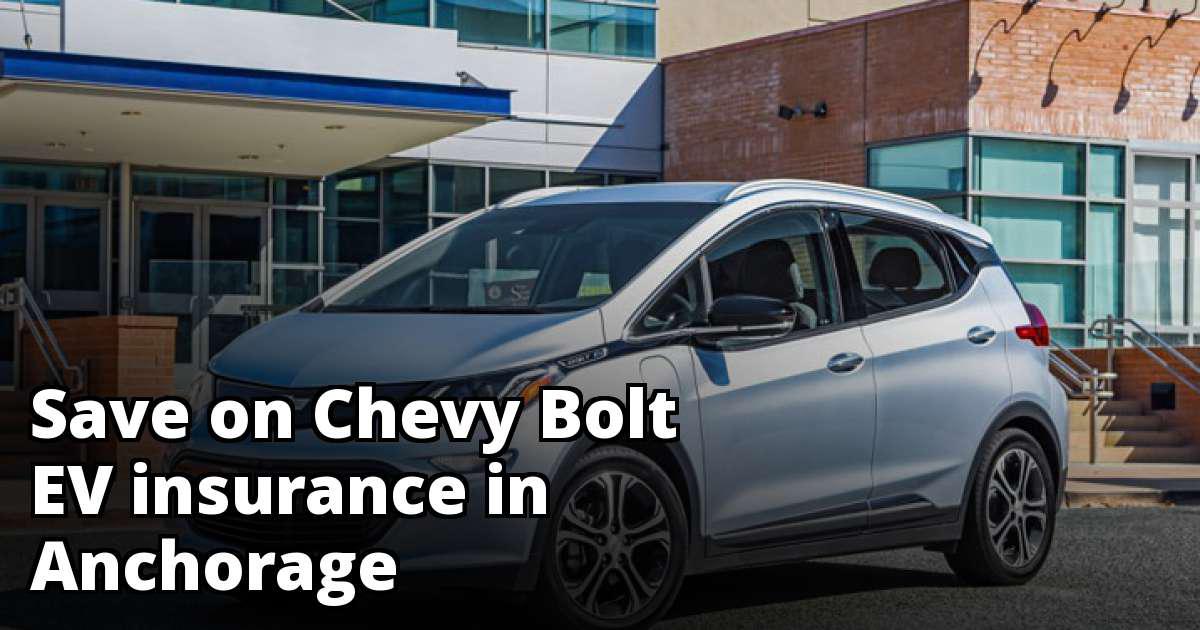 Anchorage Alaska Chevy Bolt EV Insurance Rate Quotes