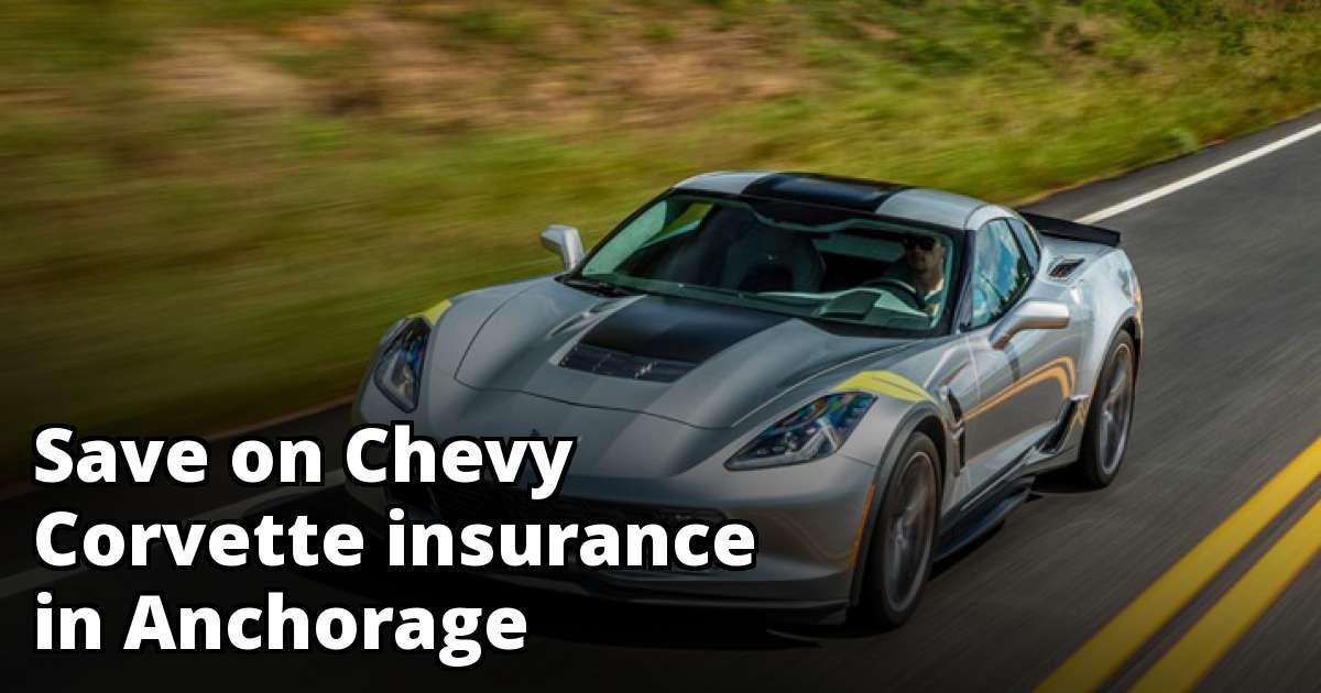 Affordable Insurance Rates for a Chevy Corvette in Anchorage Alaska