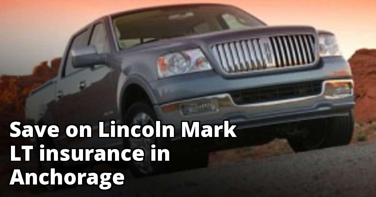 Affordable Lincoln Mark LT Insurance in Anchorage, AK