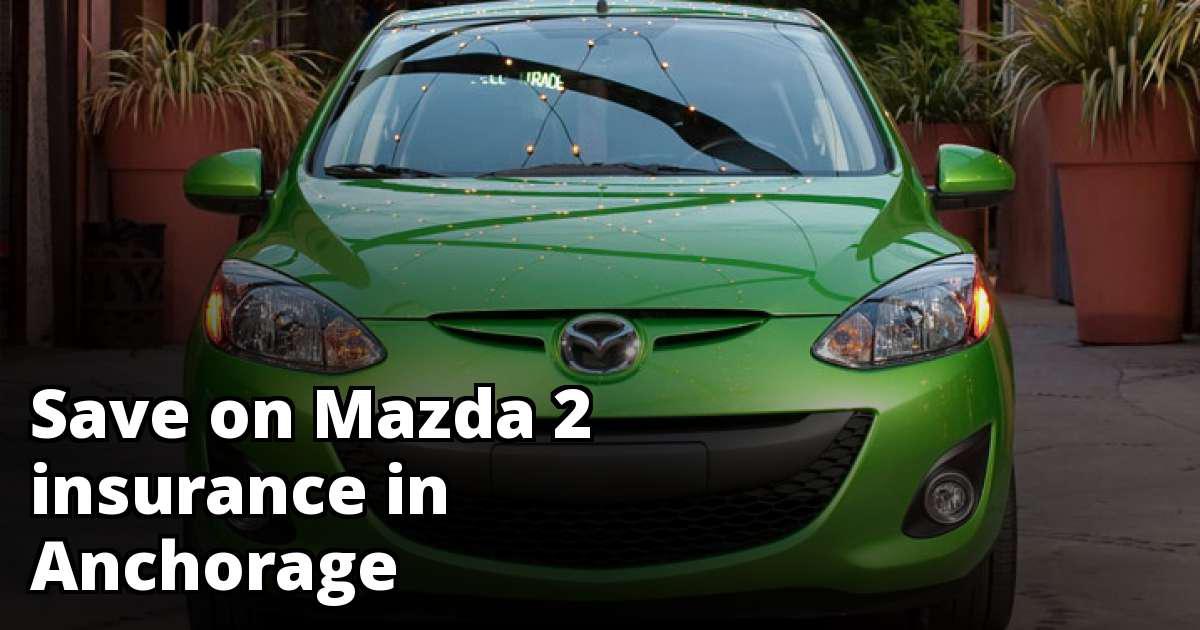 Mazda 2 Insurance Quotes in Anchorage, AK
