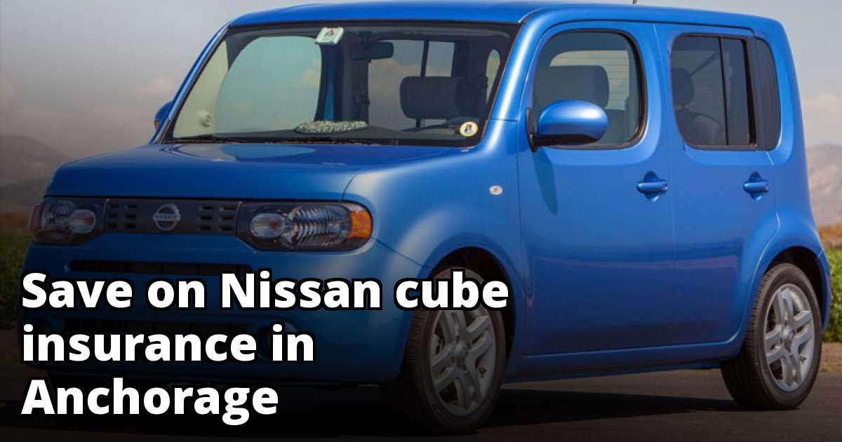 Affordable Insurance for a Nissan cube in Anchorage