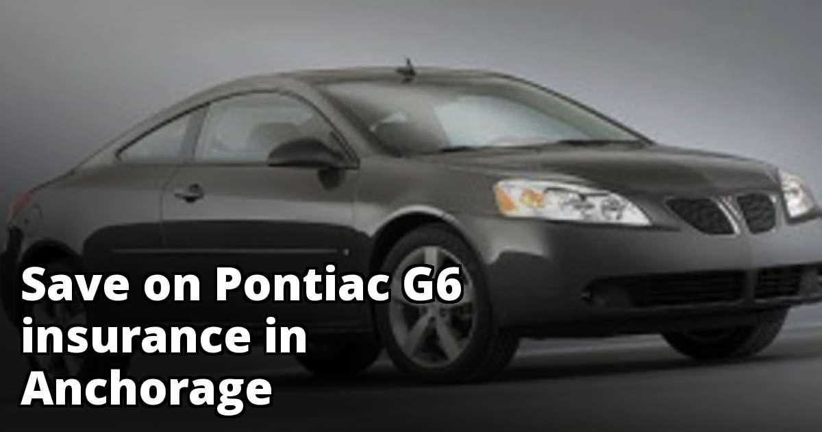 Affordable Insurance Rates for a Pontiac G6 in Anchorage Alaska