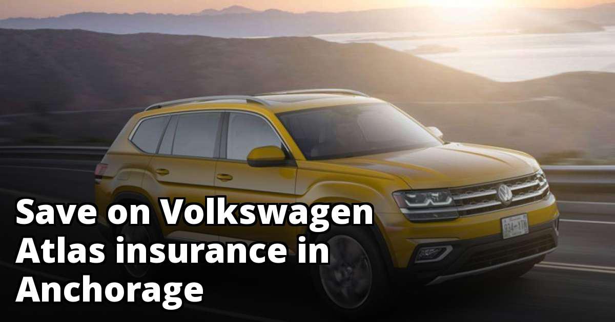Compare Volkswagen Atlas Insurance Rates in Anchorage Alaska